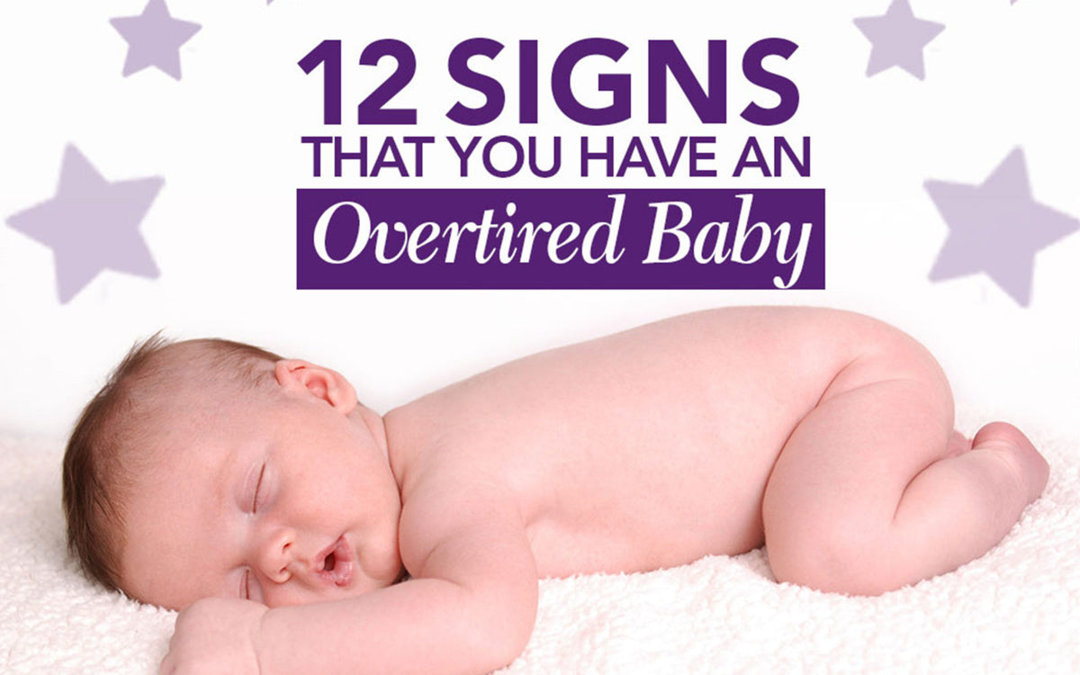 12 Signs That You Have an Overtired Baby – Nurture Parenting Shop